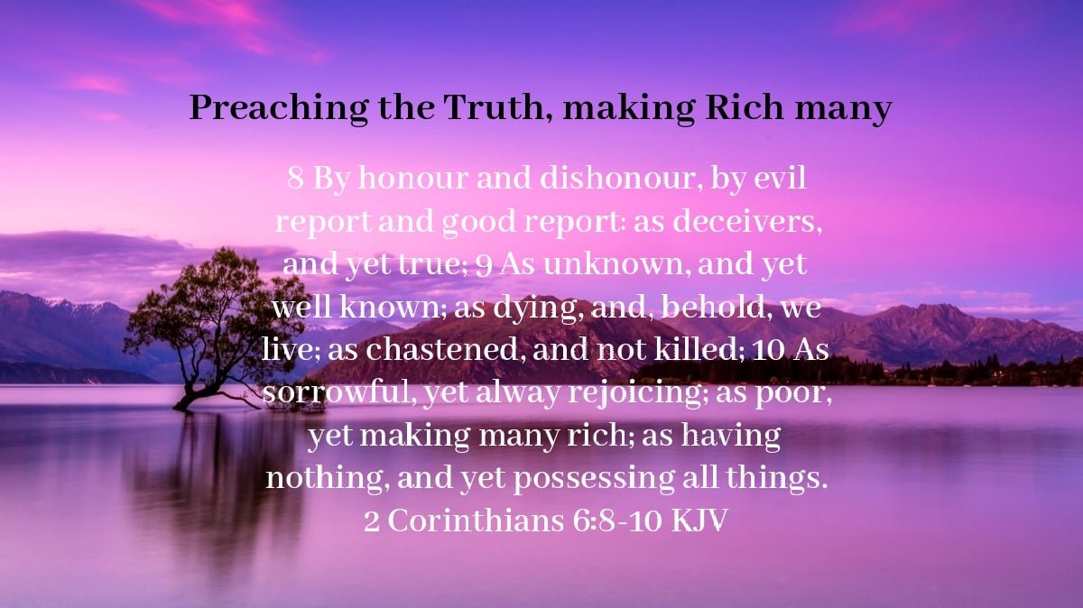Preaching the Truth, making Rich many