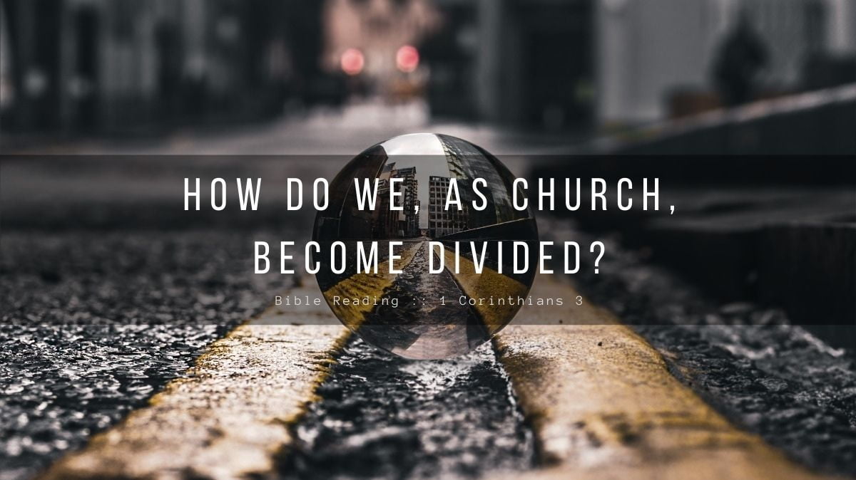 How Do We, As Church, Become Divided?